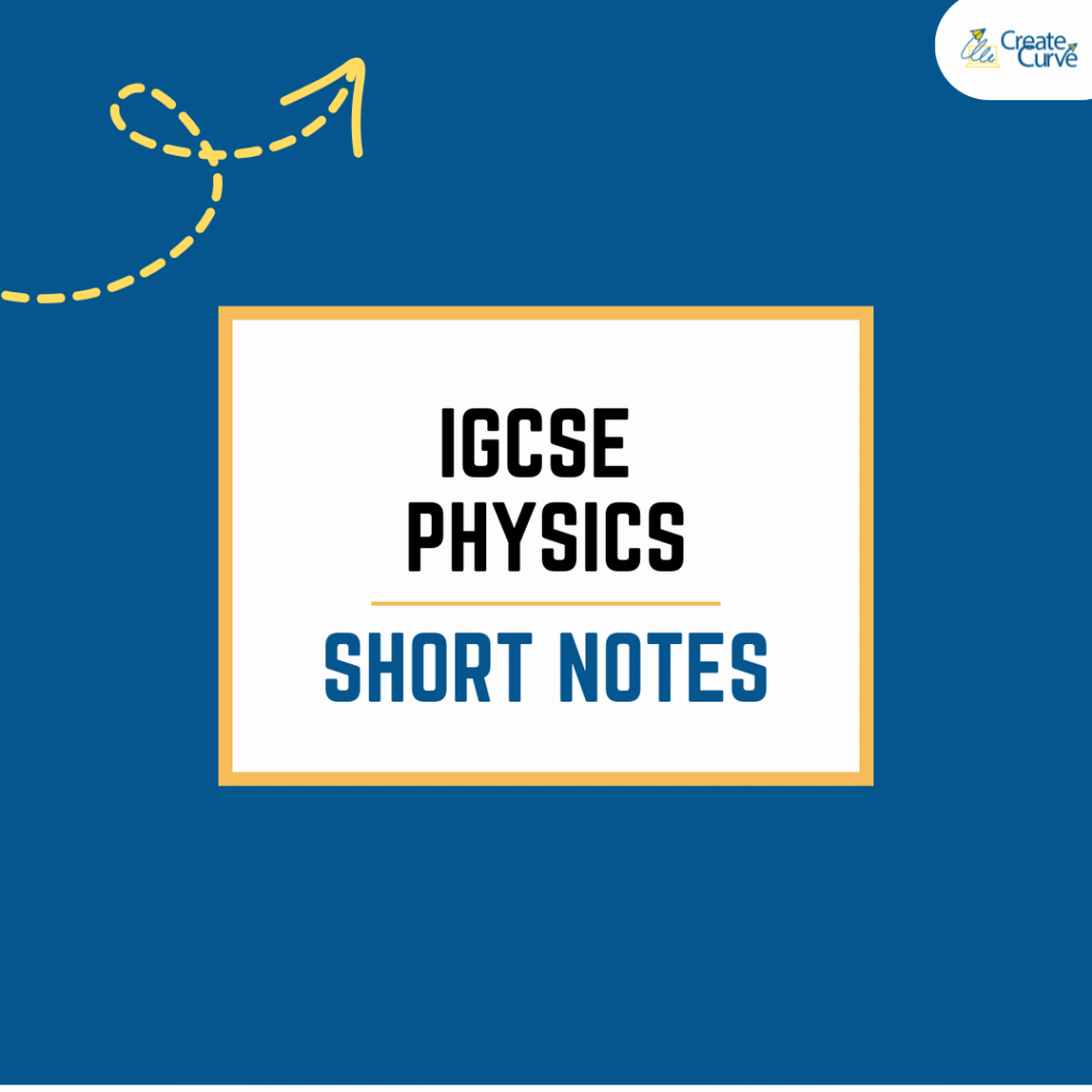 IGCSE Physics - Complete revision short notes - Create Curve